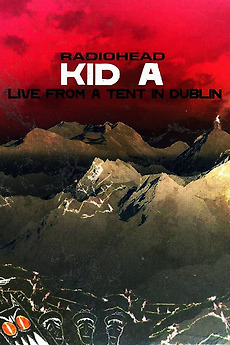 ‎Radiohead - Live From A Tent In Dublin (2000) directed by Dilly Gent ...