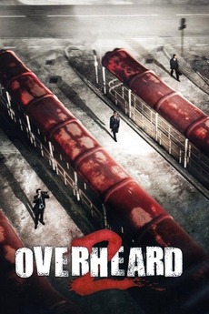 ‎Overheard 2 (2011) directed by Felix Chong, Alan Mak • Reviews, film ...