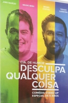 ‎Desculpa Qualquer Coisa - Especial 5 anos • Film + cast • Letterboxd