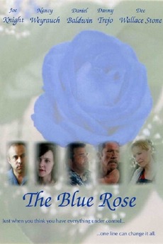 ‎The Blue Rose (2007) directed by Joe Knight, Foster Corder • Film ...