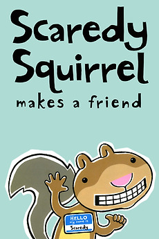 ‎Scaredy Squirrel Makes a Friend (2012) directed by Galen Fott • Film ...