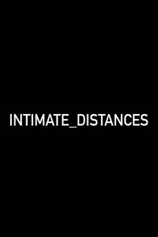 ‎Intimate Distances (2020) directed by Phillip Warnell • Reviews, film ...