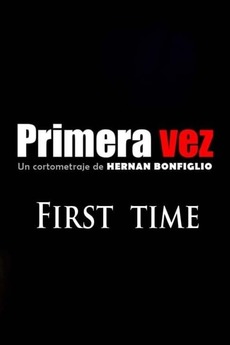 ‎First Time (2002) directed by Hernan Bonfiglio • Film + cast • Letterboxd