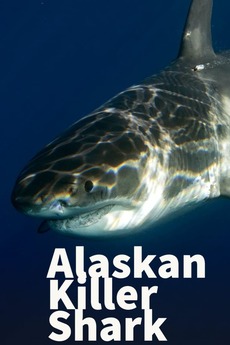 ‎Alaskan Killer Shark (2011) • Film + cast • Letterboxd