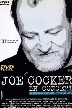 ‎Joe Cocker - In Concert (1996) • Reviews, film + cast • Letterboxd