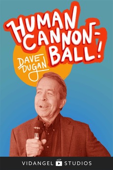 ‎Dave Dugan: Human Cannon-Ball • Film + cast • Letterboxd