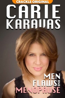‎Carie Karavas: Men, Flaws, and Menopause (2020) directed by Scott ...