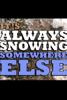 ‎It's Always Snowing Somewhere Else (2009) • Film + cast • Letterboxd