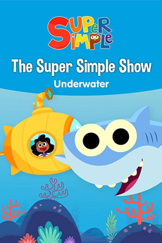 ‎The Super Simple Show - Underwater (2018) directed by Brett Jubinville ...