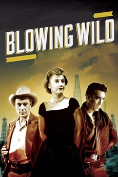 ‎Blowing Wild (1953) directed by Hugo Fregonese • Reviews, film + cast • Letterboxd