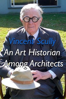 ‎Vincent Scully: An Art Historian Among Architects directed by Tom ...