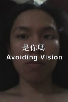 ‎Avoiding Vision (2010) directed by CHEN Yuan-Chen • Reviews, film + cast • Letterboxd