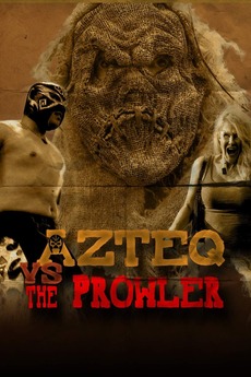 ‎Azteq vs The Prowler (2017) directed by Jim DeVault • Reviews, film ...