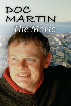 ‎Doc Martin (2001) directed by Ben Bolt • Reviews, film + cast • Letterboxd