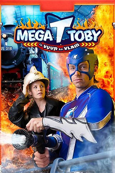 ‎Mega Toby in vuur en vlam (2012) • Reviews, film + cast • Letterboxd