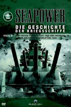 ‎Seapower - Die Geschichte der Kriegsschiffe, Teil 2 • Film + cast ...