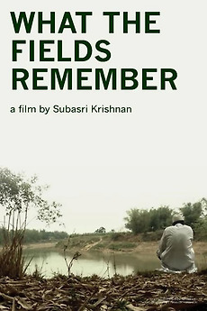 ‎What the Fields Remember directed by Subasri Krishnan • Film + cast ...