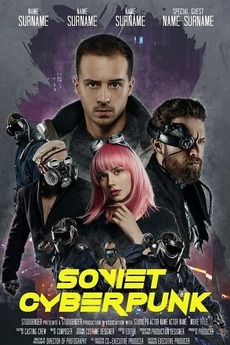 ‎Soviet Cyberpunk (2019) directed by Taras Lashchak, Stanislav Puzdriak ...