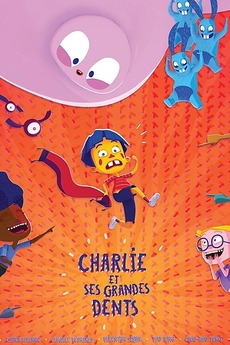 ‎Charlie’s Buck Teeth (2016) directed by Esther Lalanne, Xing Yao et al ...