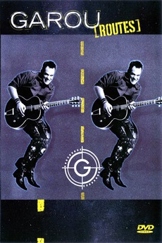 ‎Garou - Routes (2004) directed by Serge Khalfon • Film + cast • Letterboxd