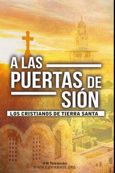 ‎A las puertas de Sion. Los cristianos de Tierra Santa (2013) • Film ...
