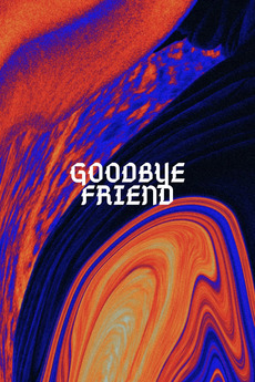 ‎Goodbye Friend (2020) directed by Aniello De Angelis • Reviews, film ...