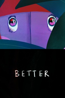 ‎Better (2019) directed by Emily Downe • Reviews, film + cast • Letterboxd