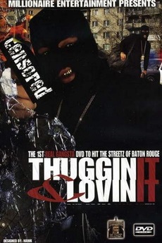 ‎Thuggin' It and Lovin' It (2009) directed by Troy Da Triggaman ...