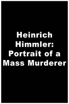‎Heinrich Himmler: Portrait of a Mass Murderer (2008) directed by ...