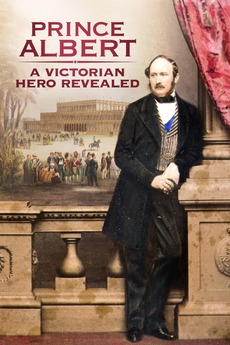 ‎Prince Albert: A Victorian Hero Revealed (2019) directed by Marion ...