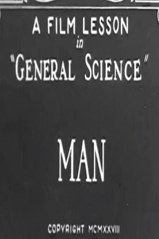 ‎Man: A Film Lesson In "General Science" (1928) • Film + cast • Letterboxd
