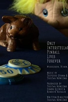 ‎Only Interstellar Pinball Lives Forever (2010) directed by Tristan ...