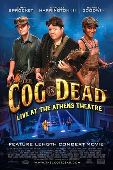 ‎The Cog is Dead: Live at the Athens Theatre (2017) directed by John ...