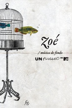 ‎Zoe MTV Unplugged - Música de fondo (2011) • Reviews, film + cast ...