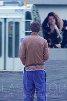 ‎Last Stop • Film + cast • Letterboxd