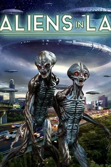 ‎Aliens in LA (2019) directed by Dustin Ferguson • Reviews, film + cast ...