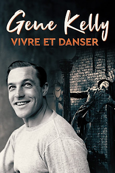‎Gene Kelly, vivre et danser (2016) directed by Bertrand Tessier ...