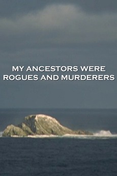 ‎My Ancestors Were Rogues and Murderers (2005) directed by Anne Troake ...