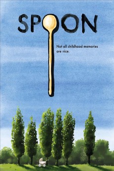 ‎Spoon (2016) directed by Markus Kempken • Film + cast • Letterboxd