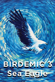 ‎Birdemic 3: Sea Eagle (2022) directed by James Nguyen • Reviews, film ...