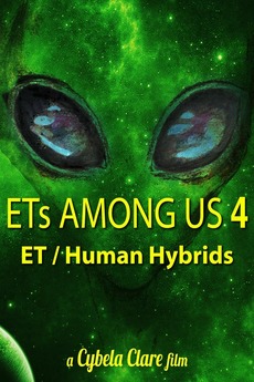 ‎ETs Among Us 4: The Reality of ET/Human Hybrids (2020) • Reviews, film ...