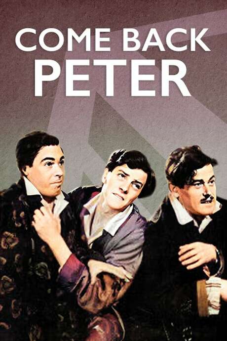 ‎Come Back Peter (1952) directed by Charles Saunders • Reviews, film + cast • Letterboxd
