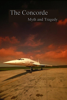 ‎The Concorde: Myth and Tragedy (2020) directed by Angela Volkner ...