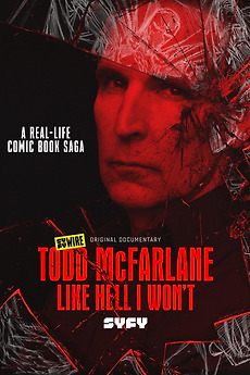 ‎Todd McFarlane: Like Hell I Won't (2020) directed by David A. Oster ...