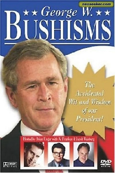 ‎Bushisms (2004) directed by Elizabeth Reeder • Film + cast • Letterboxd