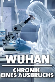 ‎Wuhan - Chronik eines Ausbruchs • Film + cast • Letterboxd