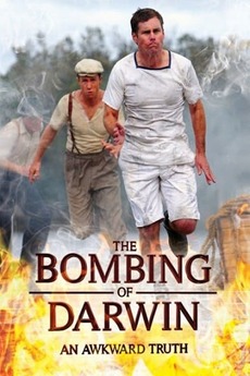 ‎The Bombing of Darwin (2012) directed by Steve Peddie • Film + cast ...