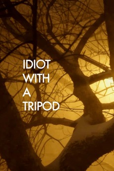 ‎Idiot with a Tripod (2010) directed by Jamie Stuart • Reviews, film ...