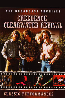 ‎Creedence Clearwater Revival - The Broadcast Archives (2005) • Film ...