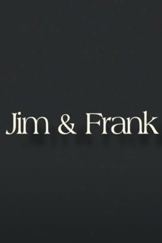 ‎Jim & Frank (2011) directed by Tony Borden • Film + cast • Letterboxd